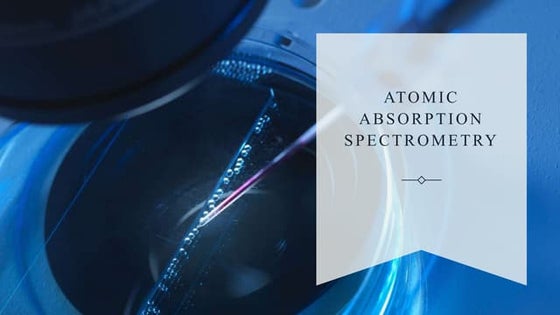 atomic absorption spectroscopy | PPT