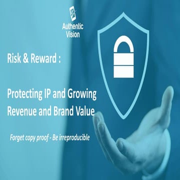 Risk & Reward: Protecting IP and Growing Revenue with Product ...