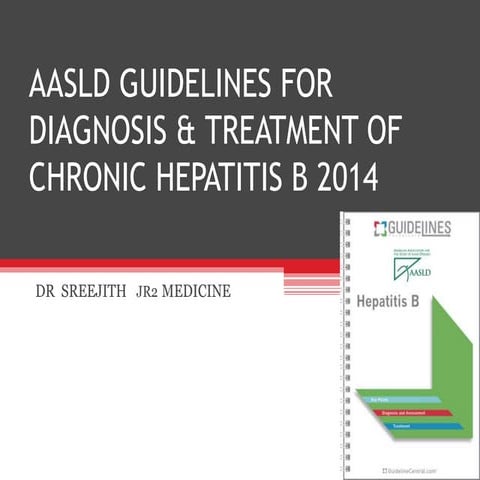 Aasld guidelines for diagnosis & treatment of chronic hepatitis b | PPTX