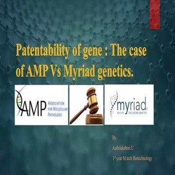 IPR Patentability of gene AMP vs Myriad gene patenting.pptx
