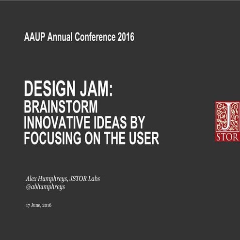 Design Jam: Brainstorm Innovative Ideas by Focusing on the User - AAUP ...
