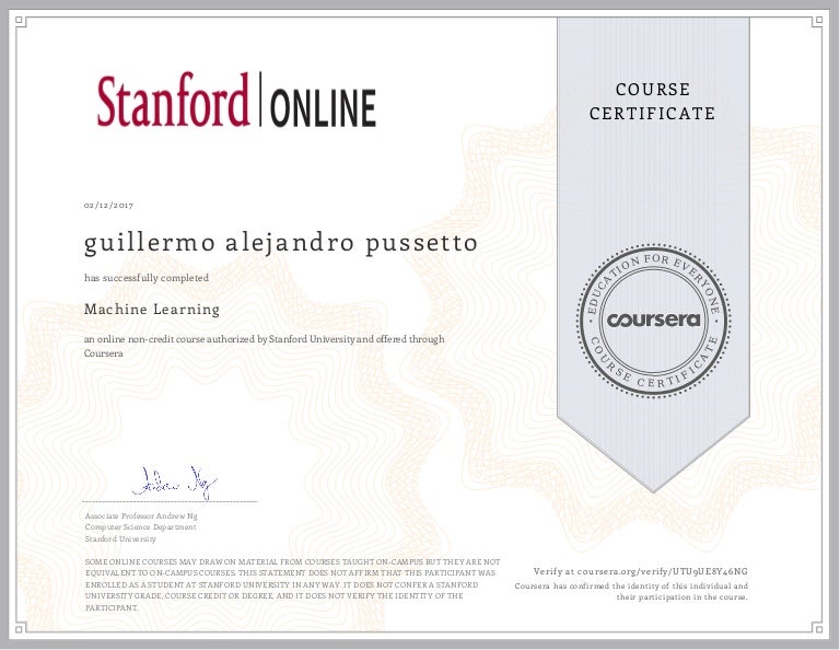 Machine Learning by Stanford University on Coursera. Certificate earn…