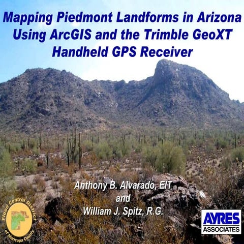 Mapping Piedmont Landforms in Arizona Using ArcGIS and the Trimble ...