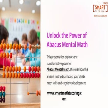 Unlock the Power of Abacus Mental Math and smartlearning | PPTX