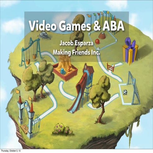 Video Games & Applied Behavioral Analysis (ABA): Making Friends Park | PPT