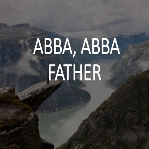 Abba Abba Father | PPTX | Religious (Music and Audio) | Music