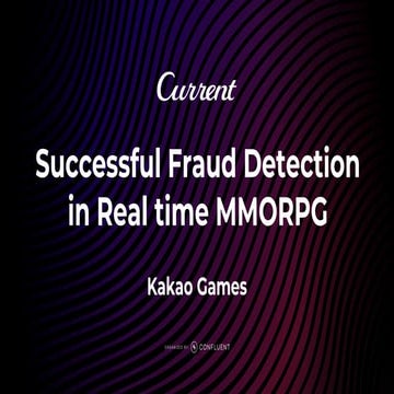Successful Fraud Detection in Real-Time MMORPG Games With Abbey Kwak | Current 2022 | PPT