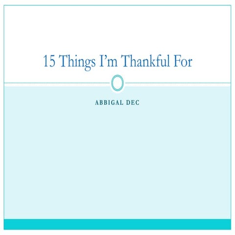 Abbi 's 15 Things I’m Thankful For | PPTX