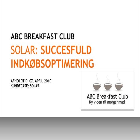 ABC Breakfast Club m Solar: Succesfuld indkøbsoptimering | PPTX