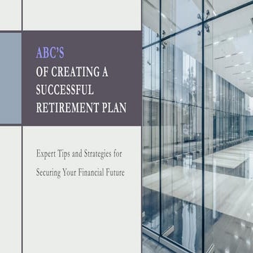ABC's of Creating a Successful Retirement Plan | PPT