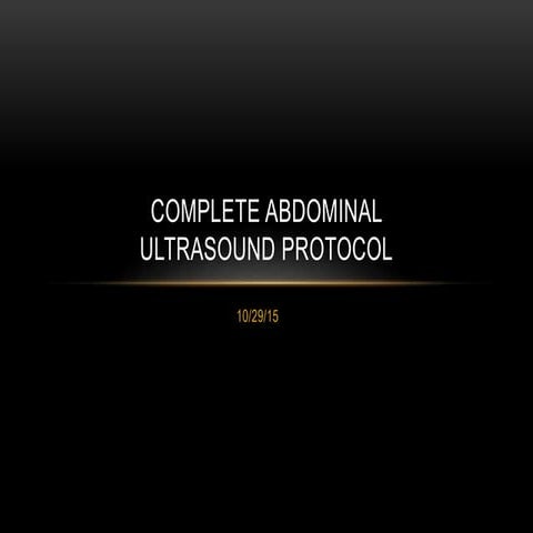 Abdomen Complete US Protocol 10-29-15.pptx