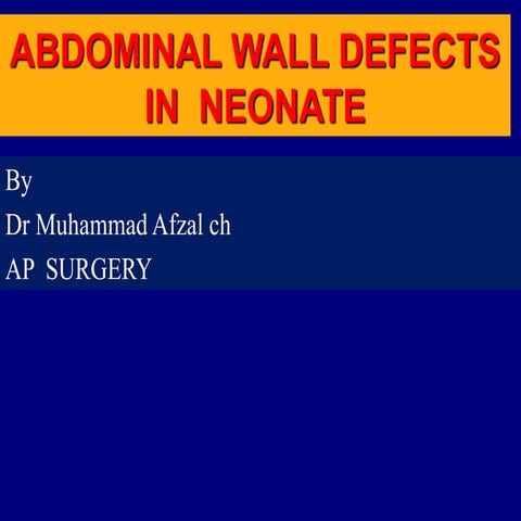 abdomen wall defects in neonate,exomphalos.ppt