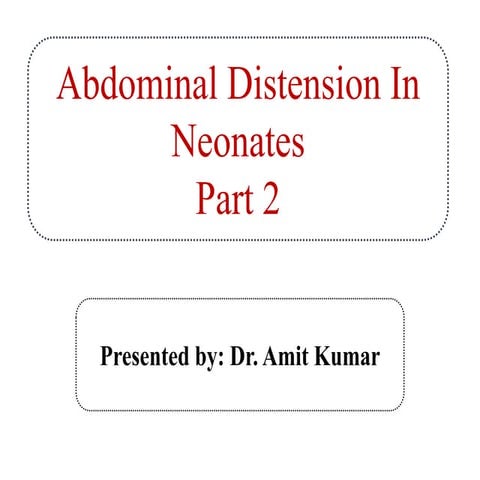 Abdominal Distension in Neonates Part 2.pptx