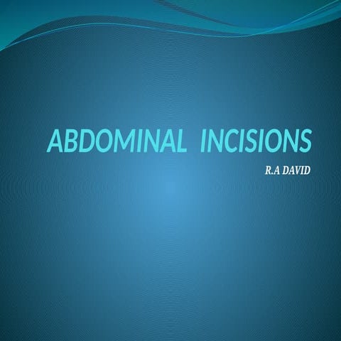 ABDOMINAL INCISIONS- DAVID surgical tutorial and lecture.pptx