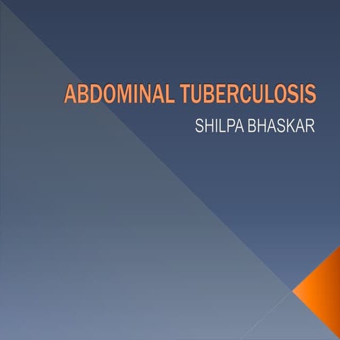 Abdominal tuberculosis | PPTX | Digestive Disorders | Diseases and Conditions
