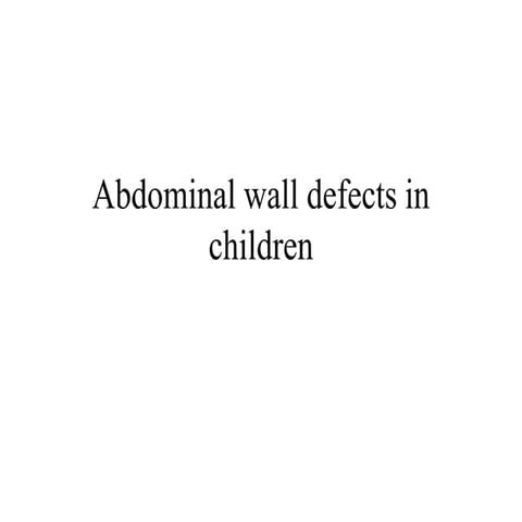 Abdominal wall defects in young children.pptx