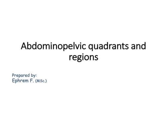 clinically oriented anatomy ; abdomino-pelvic quadrants and regions ...