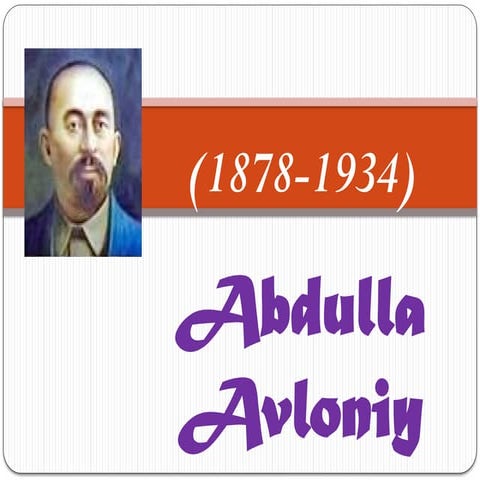 abdulla_avloniy.pptx a renowned Uzbek writer | PPTX
