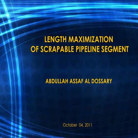 Abdullah Al Dossary - Length Maximization of Scrapable Pipeline Segment ...