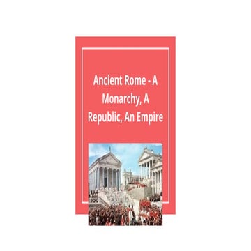 Abdulrahman Alaql Ancient Rome - A Monarchy, A Republic, An Empire.pptx