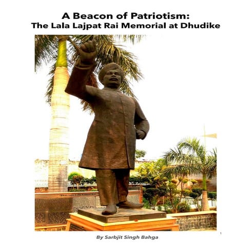 A Beacon of Patriotism - The Lala Lajpat Rai Memorial at Dhudike.pdf