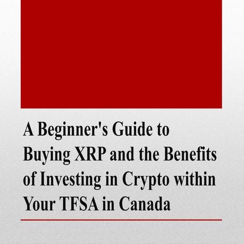 A Beginner's Guide to Buying XRP and the Benefits of Investing in Crypto within Your TFSA in ...