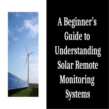 A Beginner’s Guide to Understanding Solar Remote Monitoring Systems.pptx