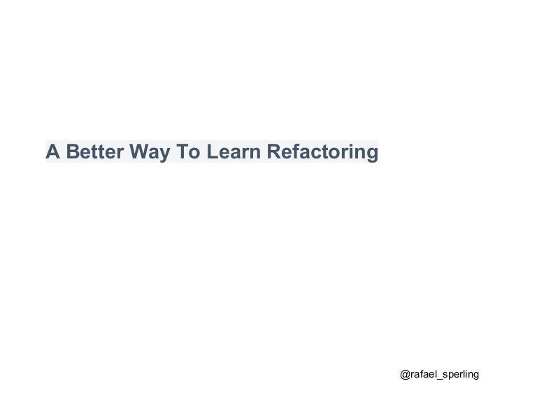 A Better Way To Learn Refactoring 9205