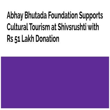 Abhay Bhutada Foundation Supports Cultural Tourism at Shivsrushti with ...