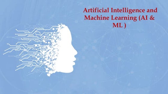 Machine Learning and Artificial Intelligence | PPT