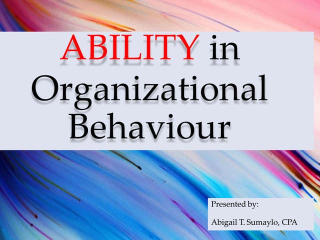 Ability in organizational behavior | PPTX