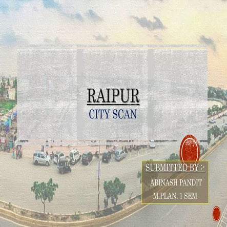 Abinash Raipur City Scan.pptx