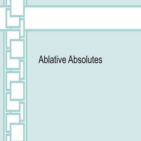 Unit Seven - Ablative Absolute | PPT