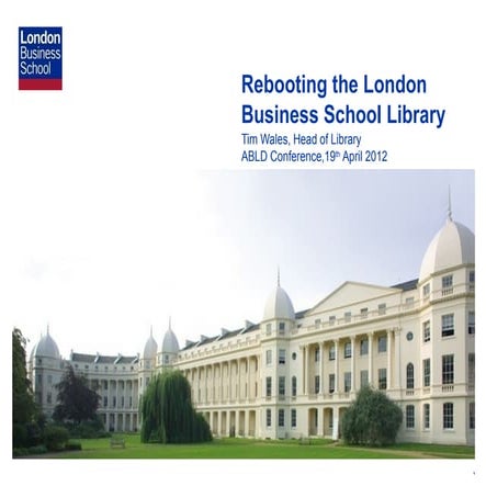 Rebooting the London Business School Library | PPT