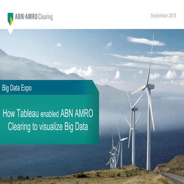Abn amro clearing - How Tableau enabled ABN AMRO to visualize Big Data ...