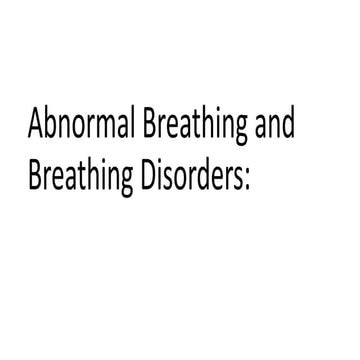 Abnormal Breathing and Breathing Disorders.pptx