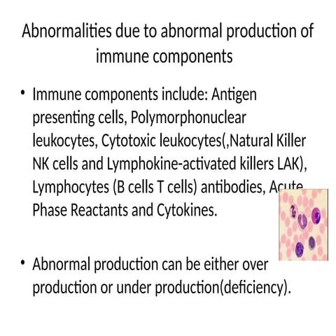 Abnormalities due to abnormal production of immune components (4).pptx