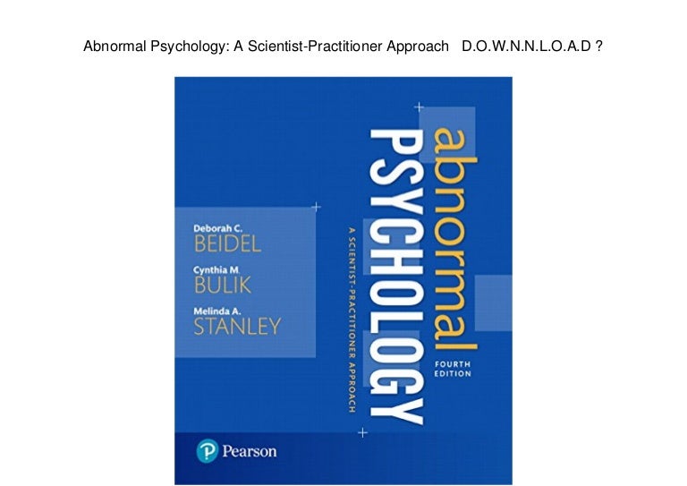 Abnormal Psychology: A Scientist-Practitioner Approach D.O.W.N.N.L.… Abnormal Psychology: A Scientist-Practitioner Approach D.O.W.N.N.L.…