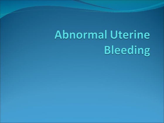 Abnormal uterinebleeding | PDF | Pregnancy | Reproductive Health