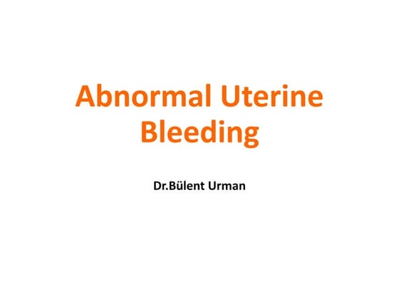 ABNORMAL UTERINE BLEEDING DISORDERS .pptx