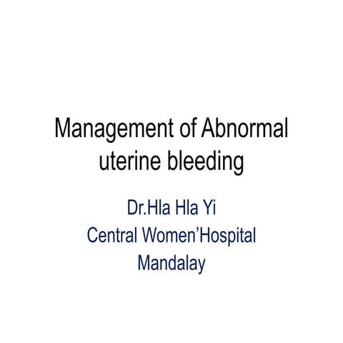 Abnormal uterine bleeding- Prof.HHY.pptx