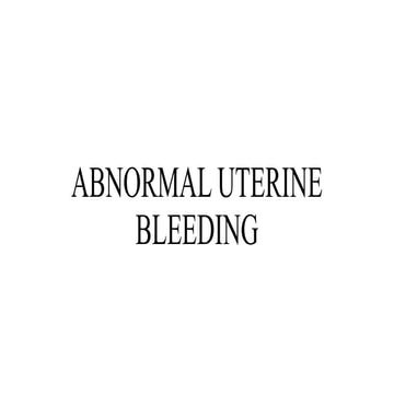 CASE PRESENTATION ABNORMAL UTERINE BLEEDING.pptx