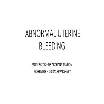 ABNORMAL UTERINE BLEEDING causes and explaination | PPT