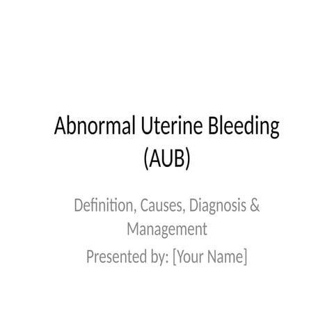 Abnormal_Uterine_Bleeding_with_Images.pptx