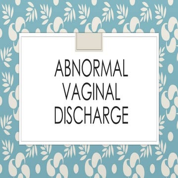 Abnormal vaginal discharge a clinical presentation about vaginal ...