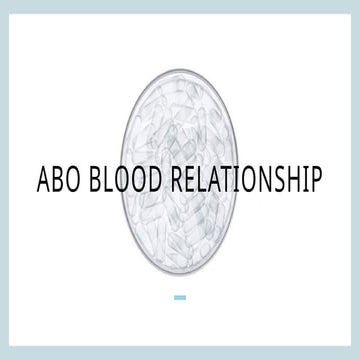 AbO Blood Relationship: The classification of blood. .pptx