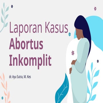 ABORTUS INKOMPLIT LAPORAN KASUS INTERNSHIP | PPTX