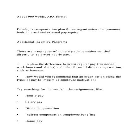 About 900 words, APA format Develop a compensation plan for | DOCX