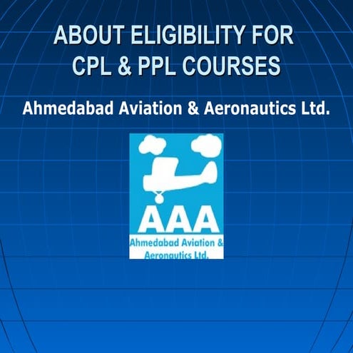 ABOUT ELIGIBILITY FOR CPL & PPL COURSES | PPT
