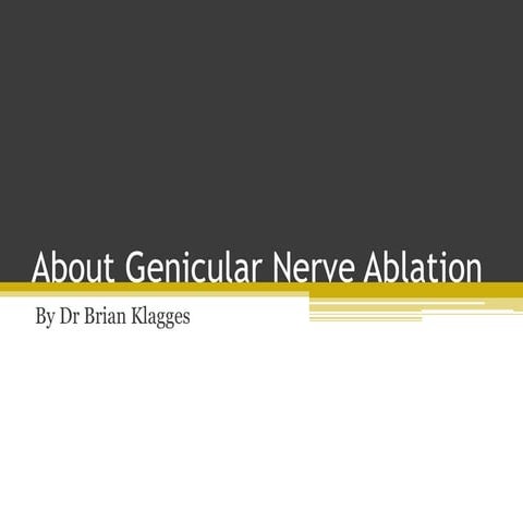 About Genicular Nerve Ablation | PPTX